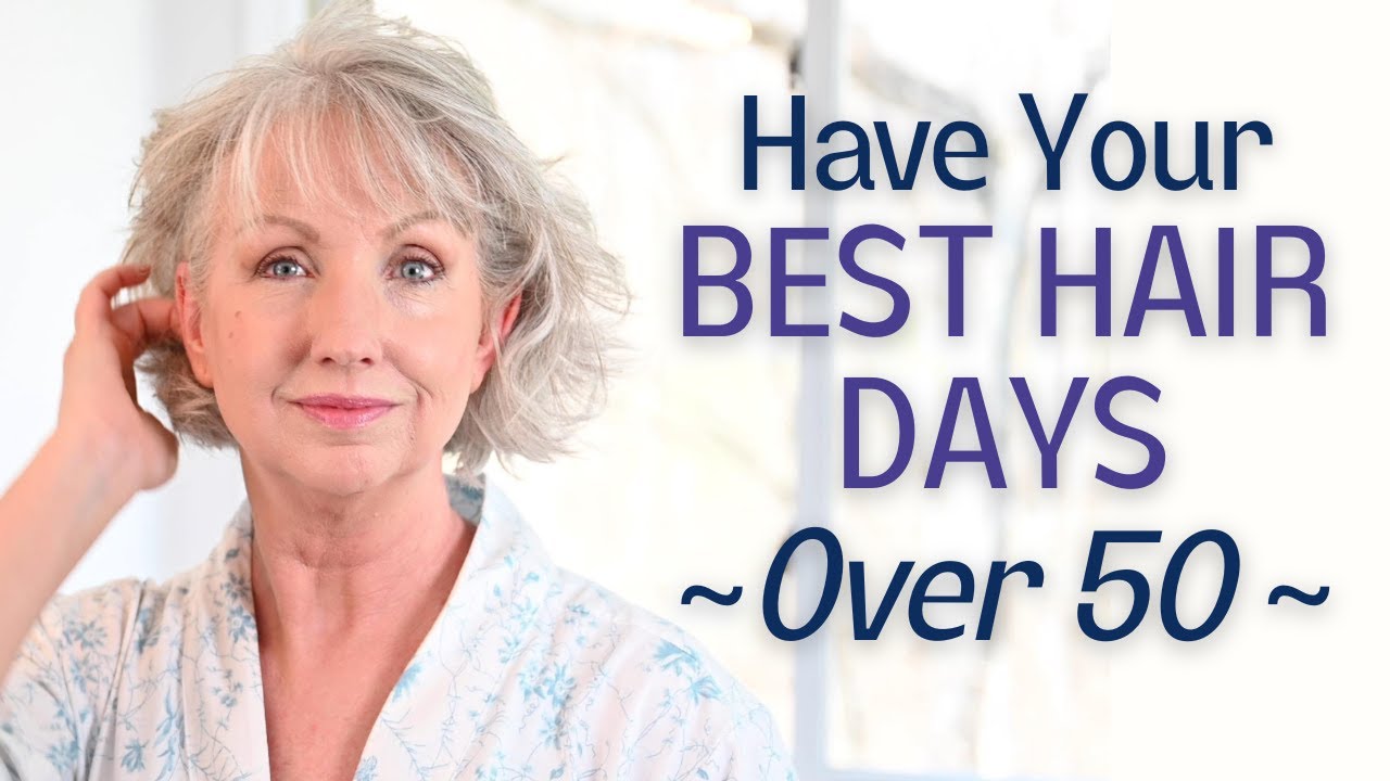 How to Have Your Best Hair Days Over 50 || with Hair Biology & Tips ...