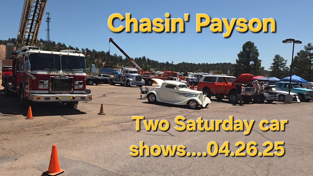 Chasin' Payson - Two Saturday car shows....04.26.25 - YouTube