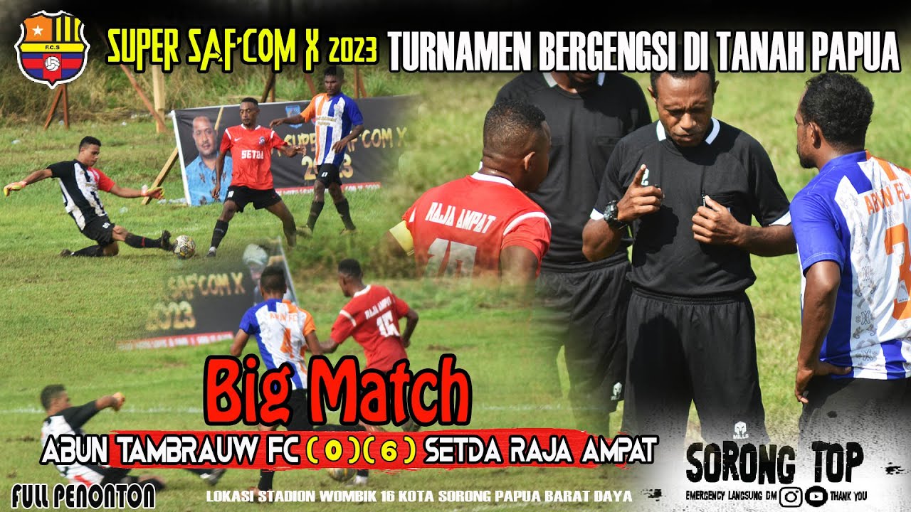Setda Raja Ampat vs Abun Tambrauw ( 6-0 ) Super Safcom X 2023 ...