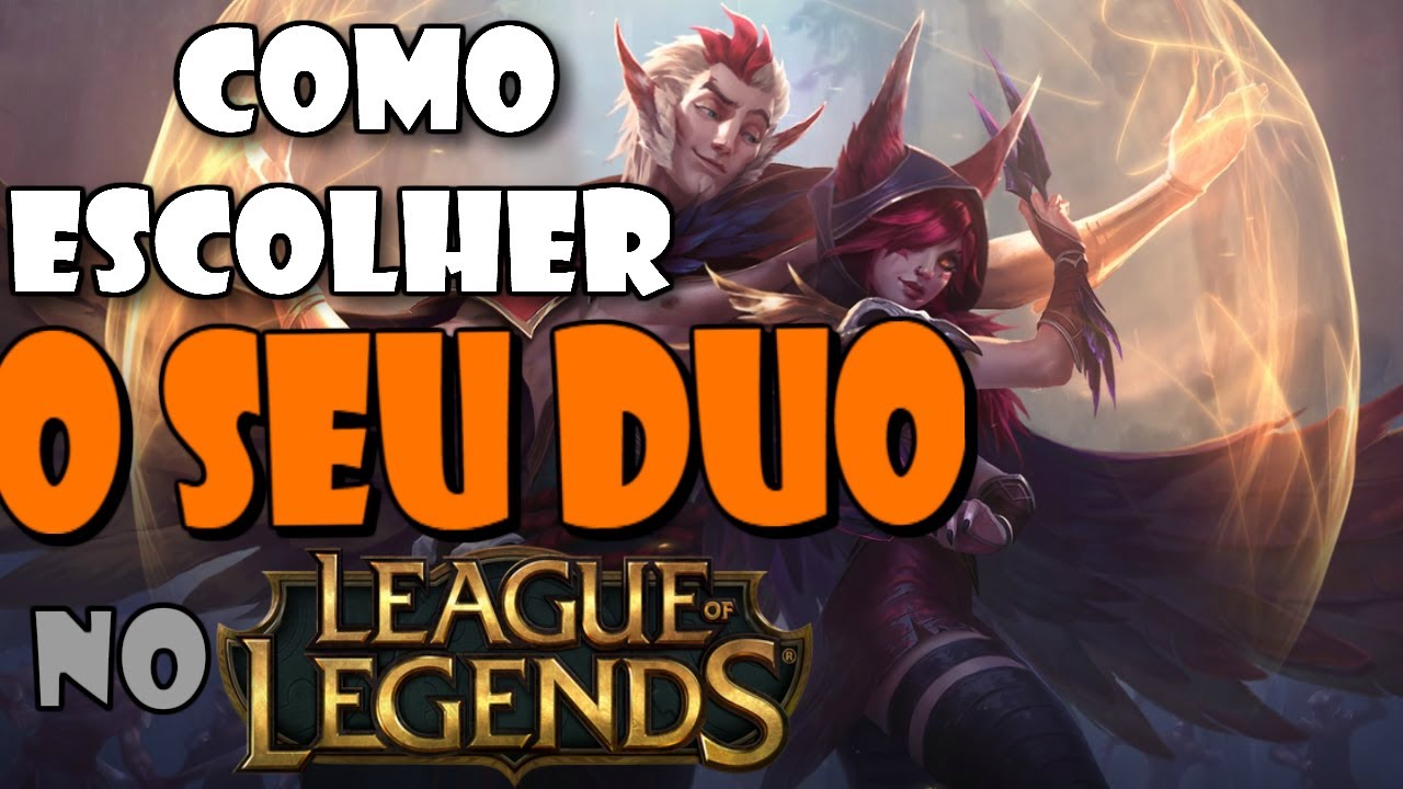4 QUALIDADES QUE TODO DUO PRECISA TER PRA TE AJUDAR NO LOL - YouTube