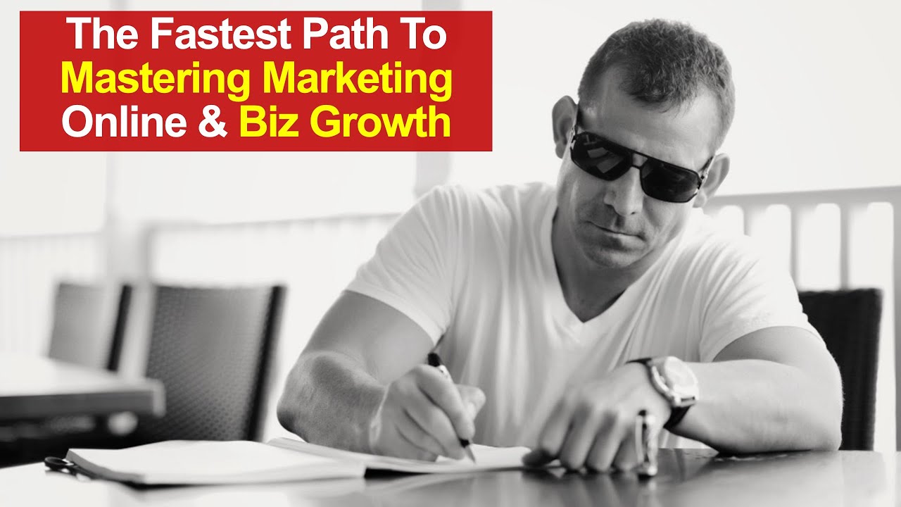 The Fastest Path To Mastering Marketing Online & Biz Growth - YouTube