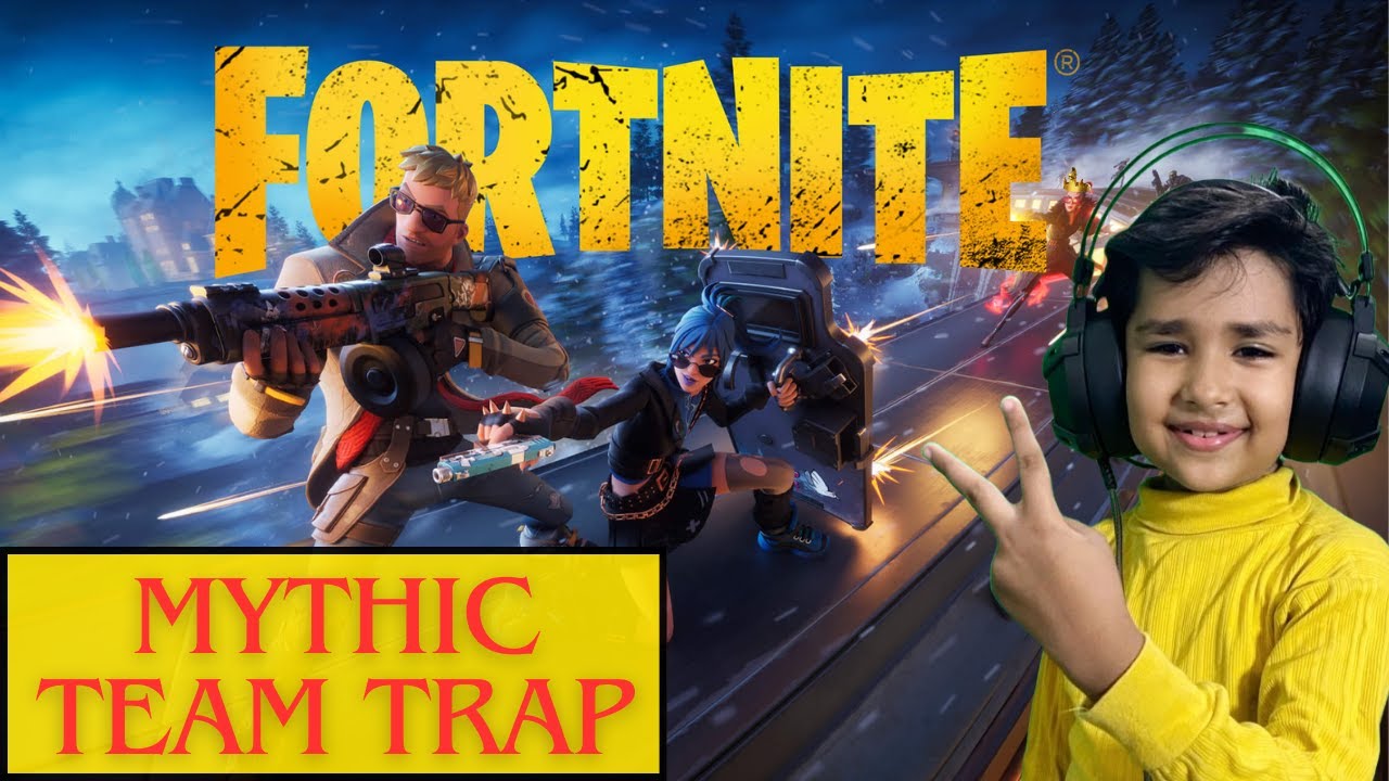 MYTHIC TEAM | TRAP FROM BOX 🔥| WITH FRIENDS 🔥| FORTNITE 🔥 | - YouTube