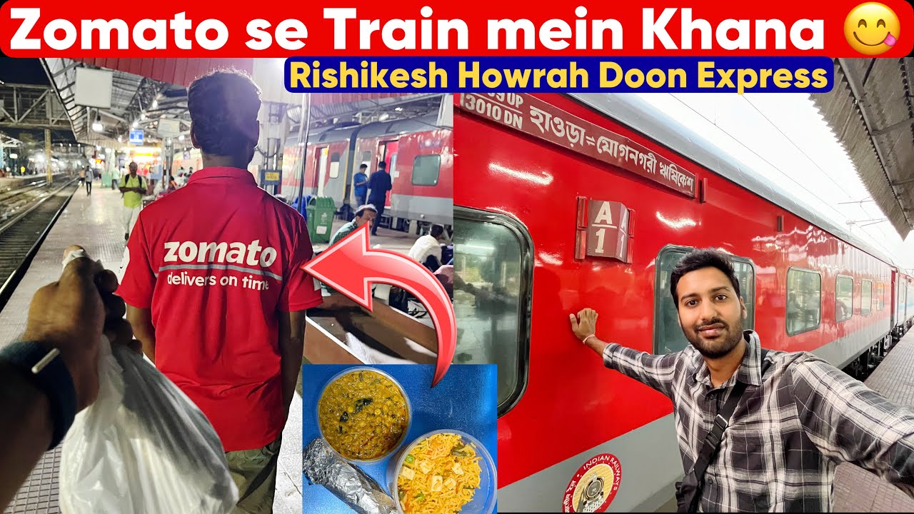 Zomato se train mein Khana Aise 😱 Rishikesh Howrah Doon Exp Journey ...