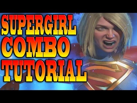 Injustice 2 SUPERGIRL COMBOS! - SUPERGIRL COMBO TUTORIAL