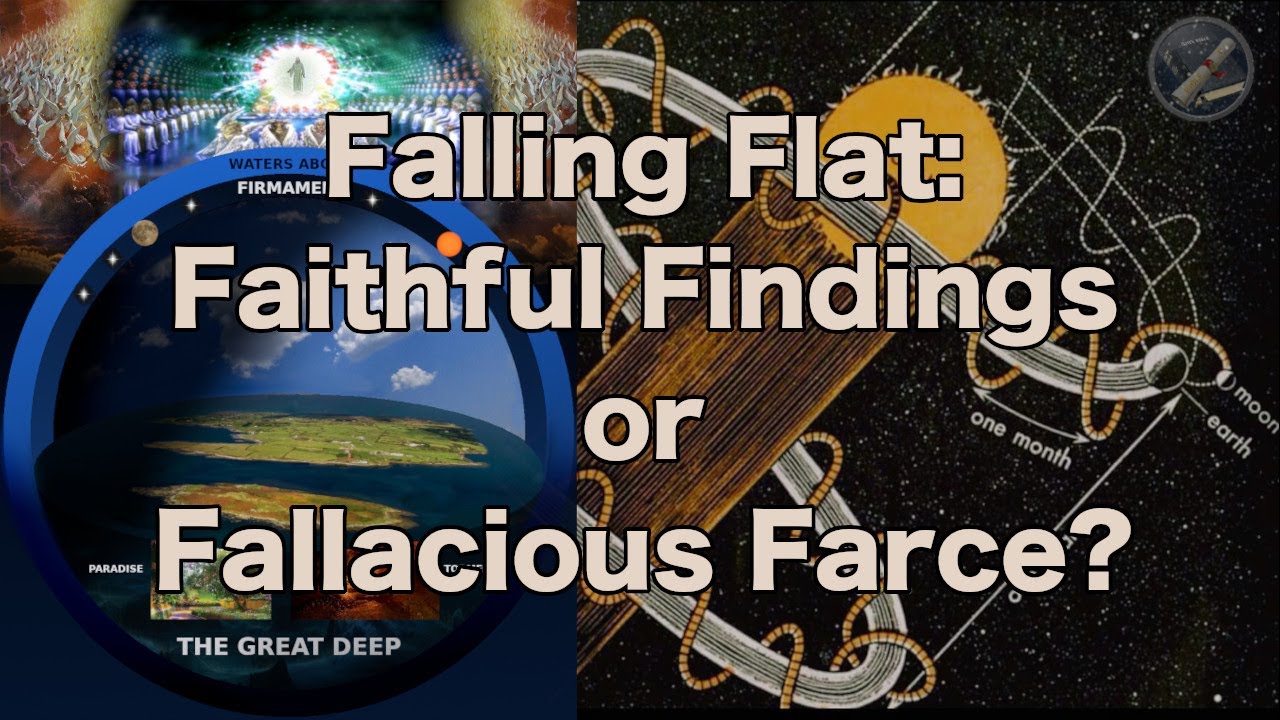 Falling Flat: Faithful Findings or Fallacious Farce? Part 2 - YouTube