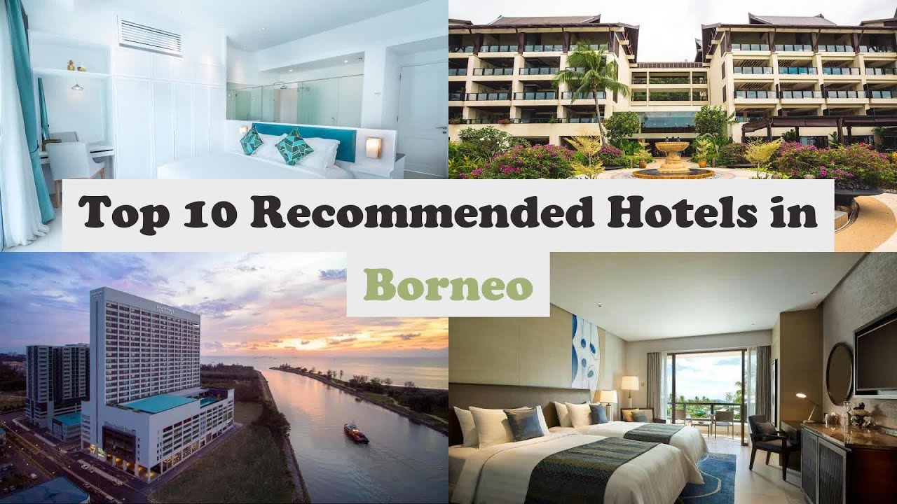Top 10 Recommended Hotels In Borneo | Top 10 Best 5 Star Hotels In ...