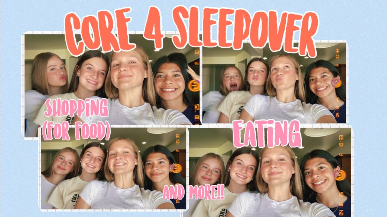 SLEEPOVER WITH THE CORE FOUR - YouTube