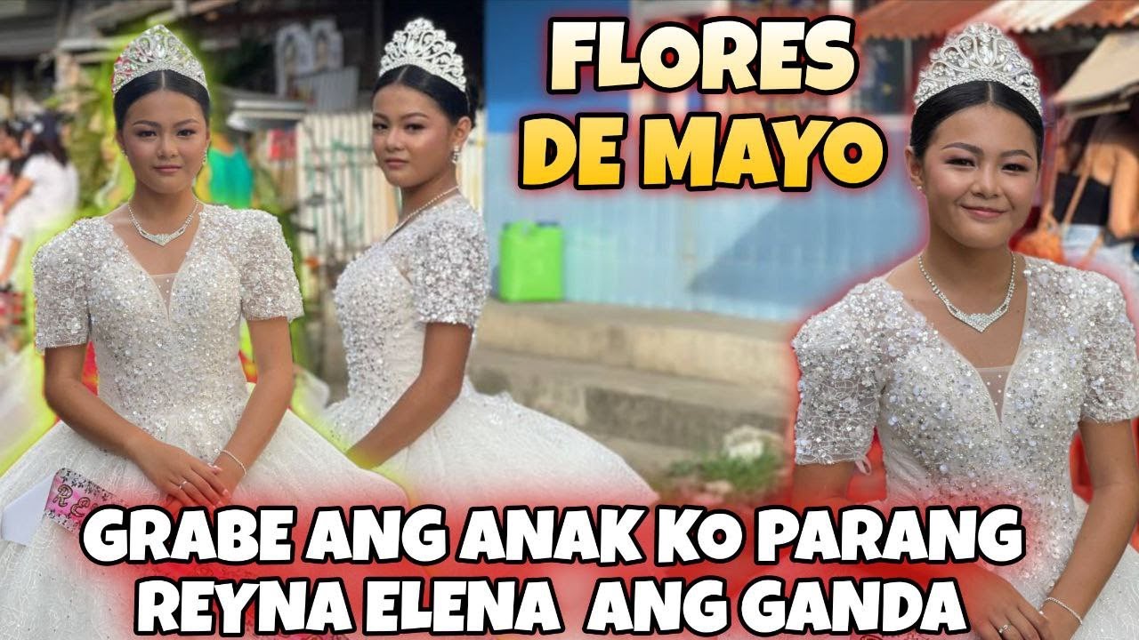 NAPAKA GANDA NG MGA REYNA👸 | FLORES DE MAYO | HALOS LAHAT NAMANGHA📸 ...