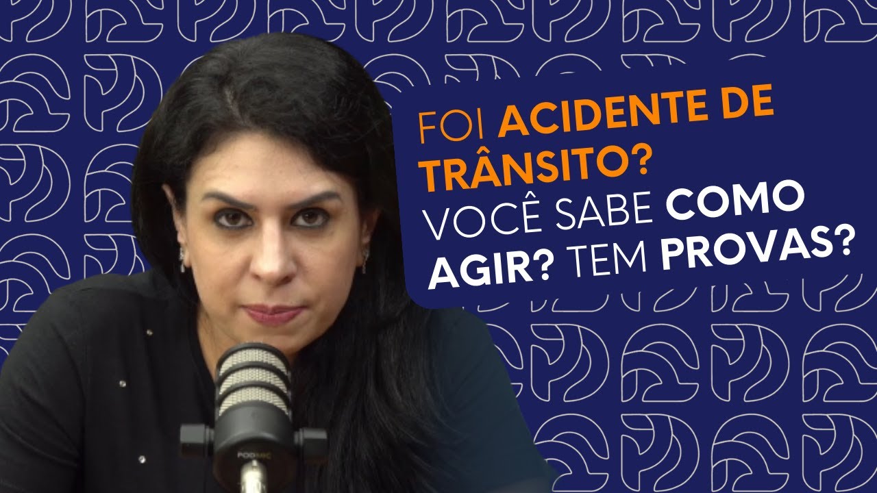 FOI ACIDENTE DE TRÂNSITO? VOCÊ SABE COMO AGIR? TEM PROVAS? - PATRICIA ...