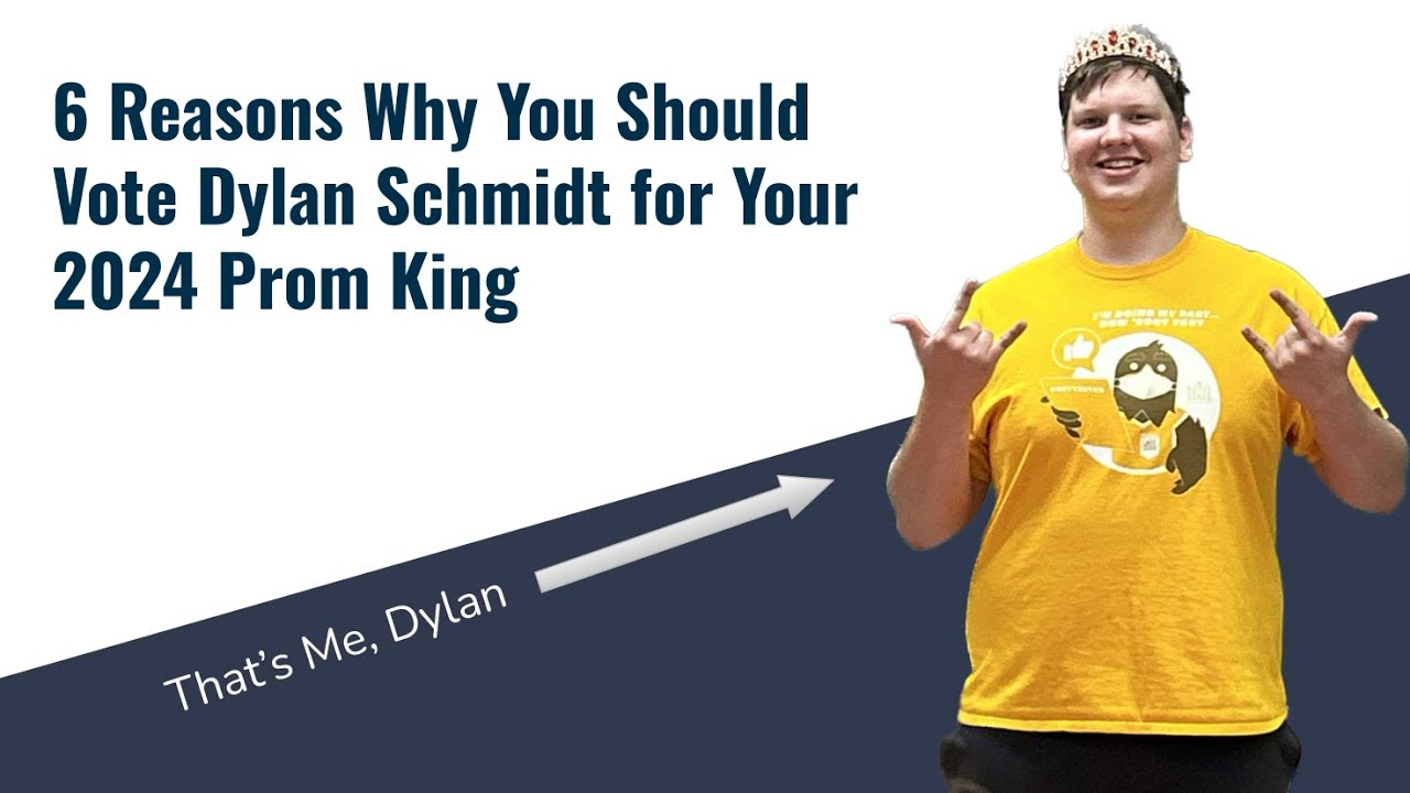 6 Reasons Why YOU Should Vote Dylan Schmidt for Your 2024 Prom King ...