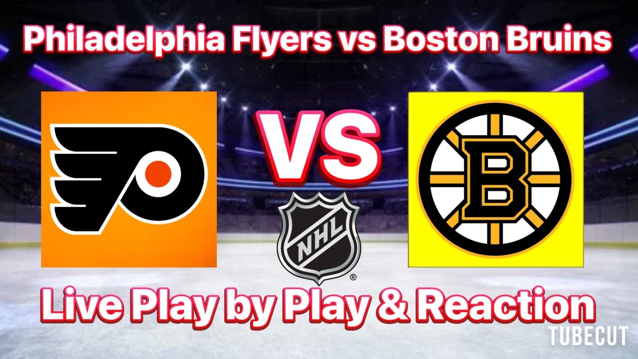 Philadelphia Flyers vs Boston Bruins live play by play and reaction ...