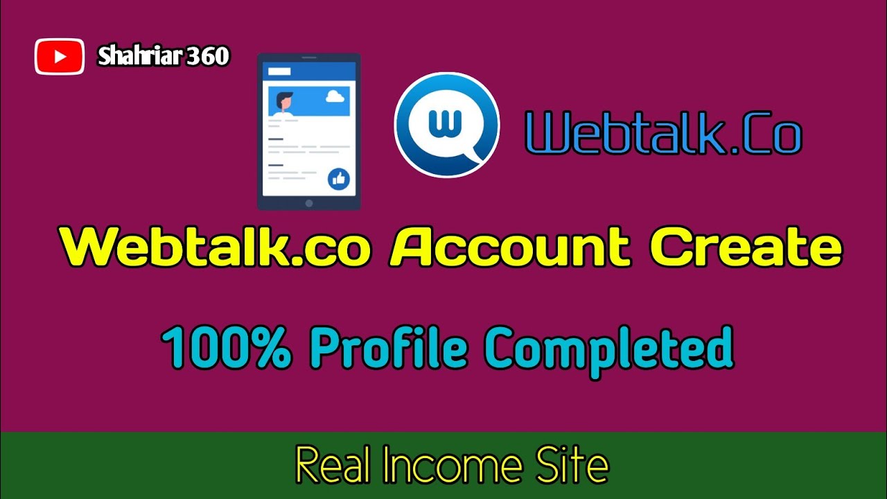 Webtalk.Co Account Create & 100% Profile Completed 2022 | Shahriar 360 - YouTube