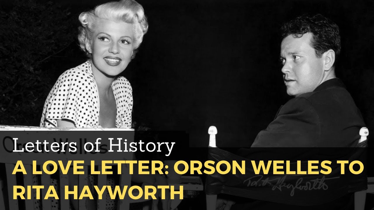 A Love Letter: Orson Welles to Rita Hayworth - YouTube