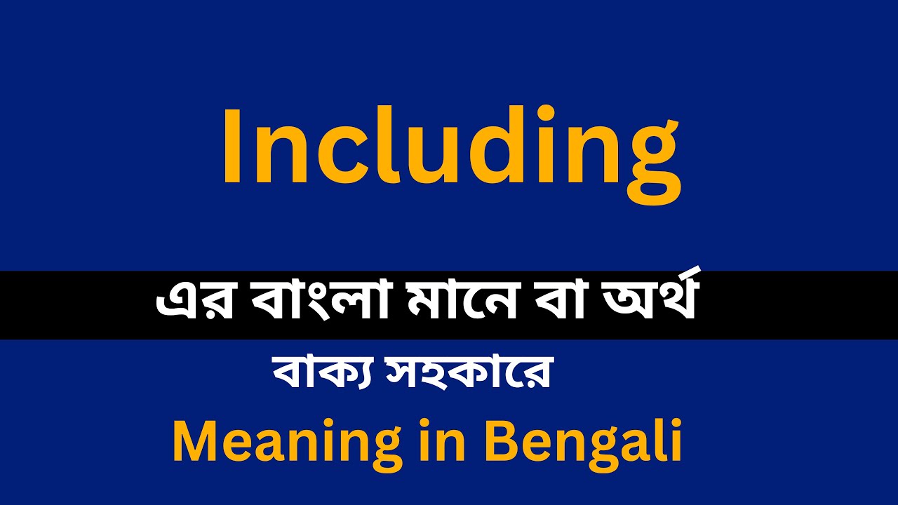 Including Meaning In Bengali Including including-meaning-in-bengali-including