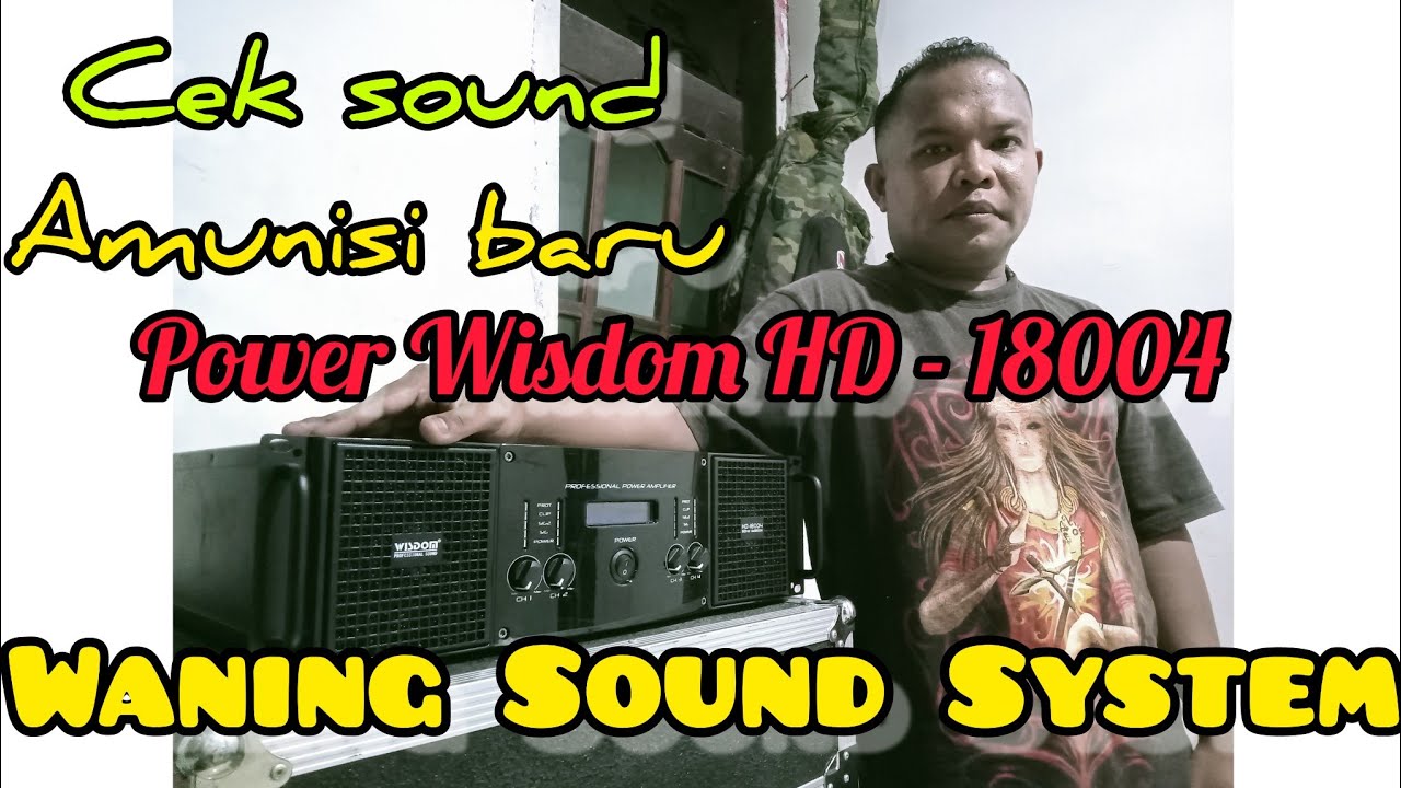 CEK SOUND AMUNISI BARU /POWER WISDOM HD - 18004 /WANING SOUND SYSTEM // - YouTube