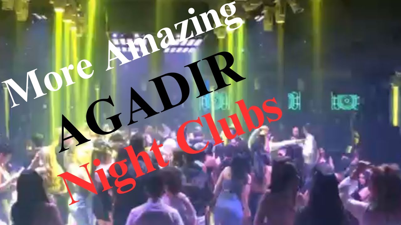 Agadir NightClubs Morocco - YouTube