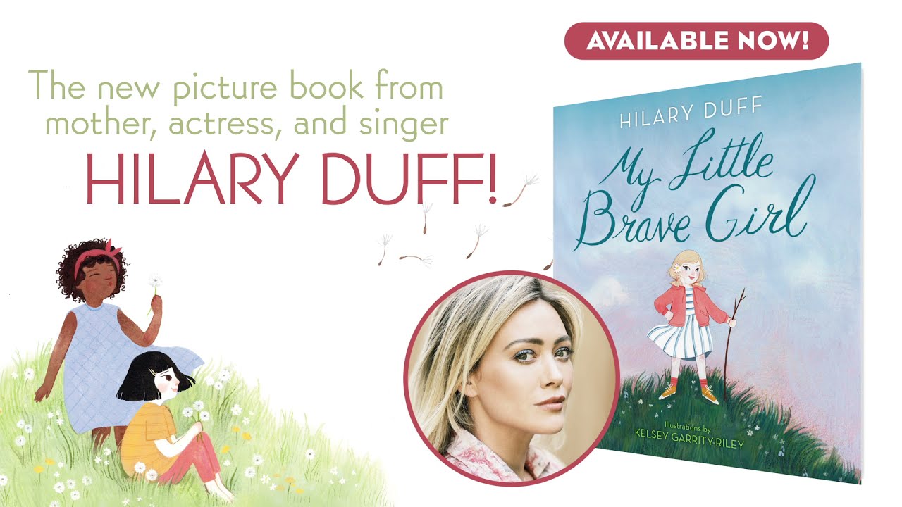 My Little Brave Girl Hilary Duff, Illustrations by Kelsey Garrity-Riley ...