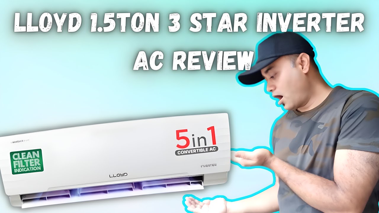 Lloyd 1 5 ton 3 star split inverter ac review | lloyd ac 1.5 ton 3 star ...