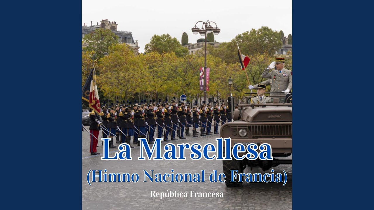 La Marsellesa (Himno Nacional de Francia) - YouTube