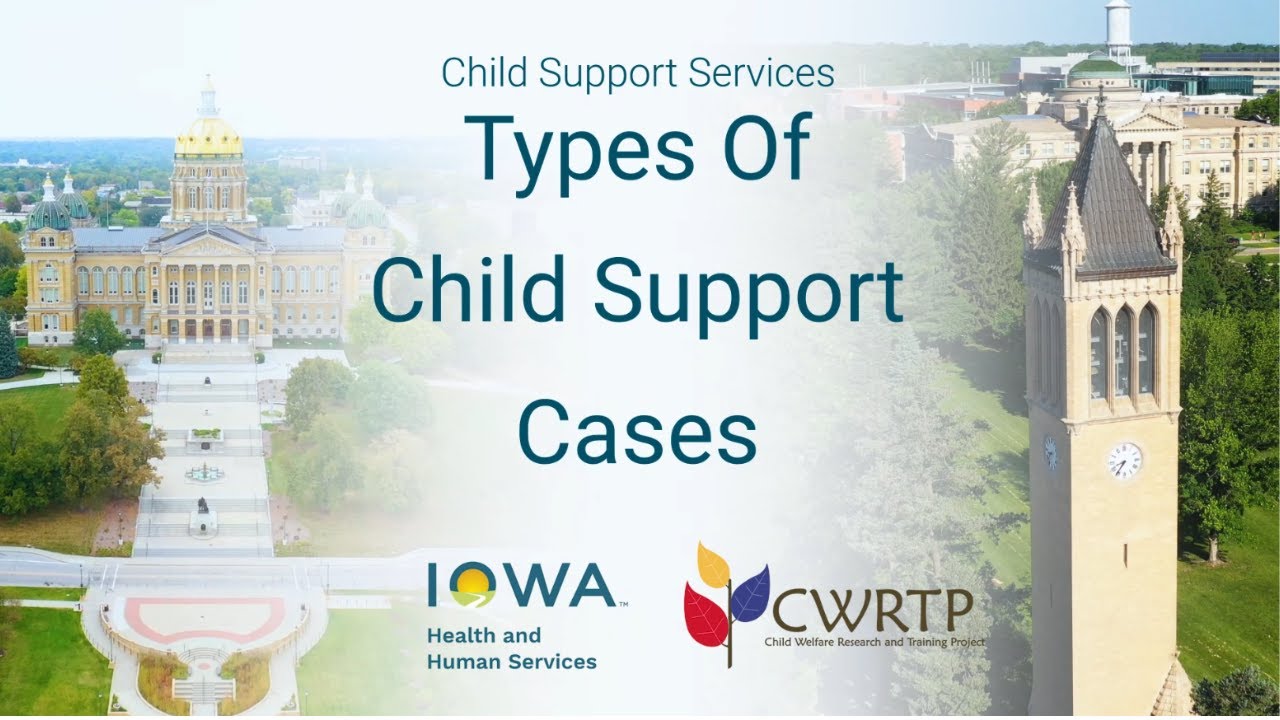 Types Of Child Support Cases | Iowa Child Support Services - YouTube