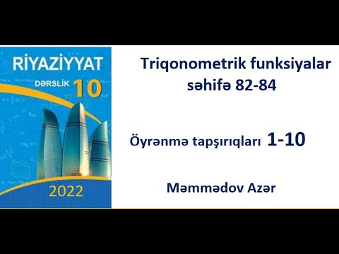 triqonometrik funksiyalar,10cu sinif riyaziyyat,səhıfə 82-84,öyrənmə tapşırıqları1-10