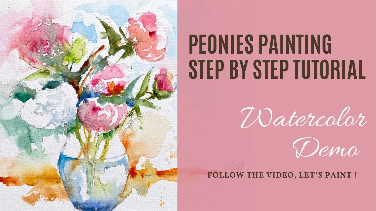 STEP BY STEP PEONIES WATERCOLOR PAINTING - Learn to paint flowers in ...