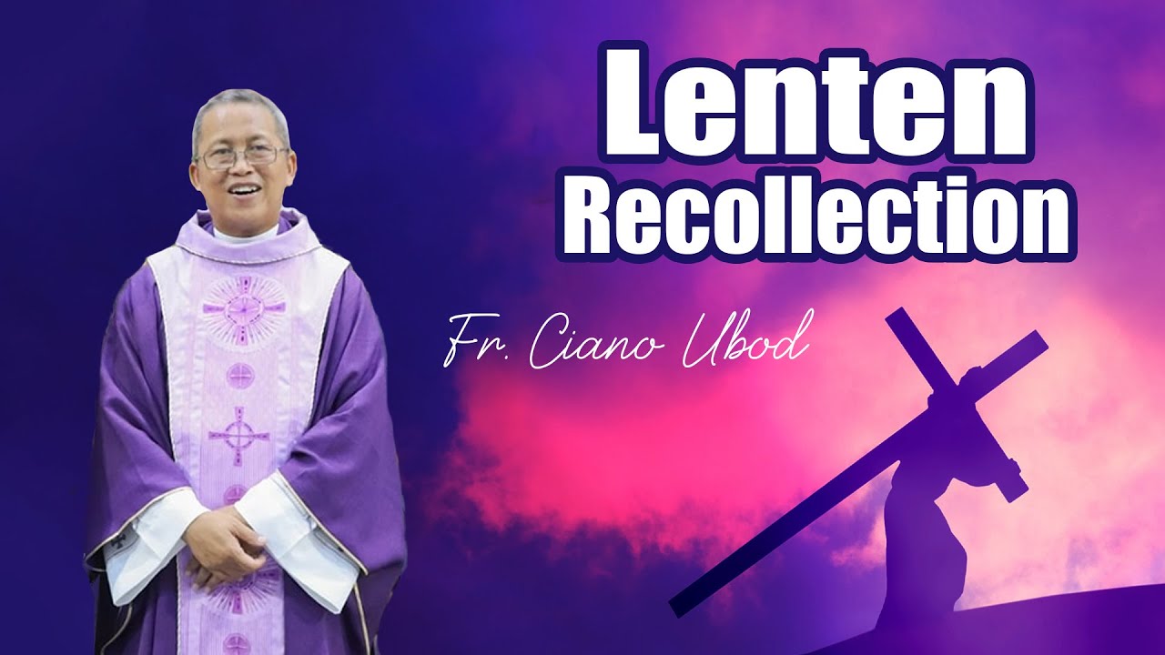 Lenten Recollection - Fr. Ciano Ubod - | Homily 24h - YouTube