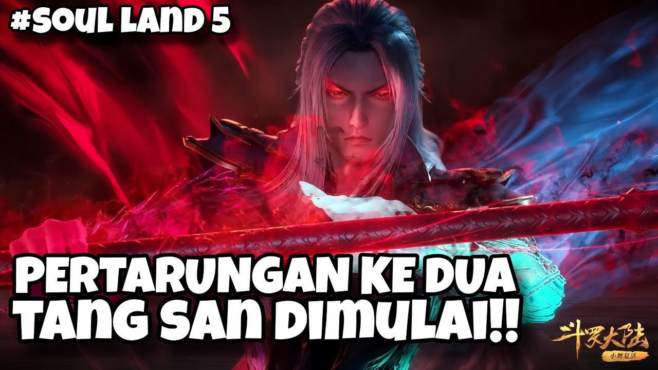 (BAGIAN 91) PERTARUNGAN KEDUA TANG SAN, LANGSUNG LAWAN RAS ROH TERKUAT ...