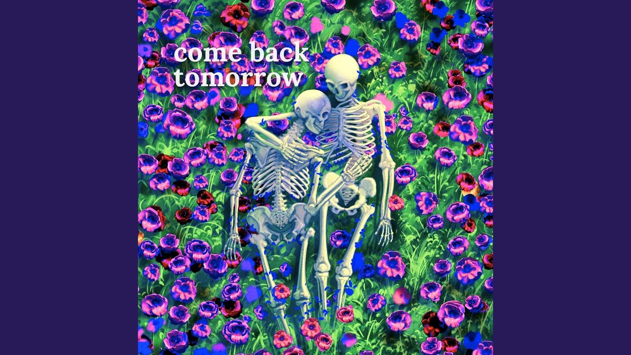 come back tomorrow - YouTube