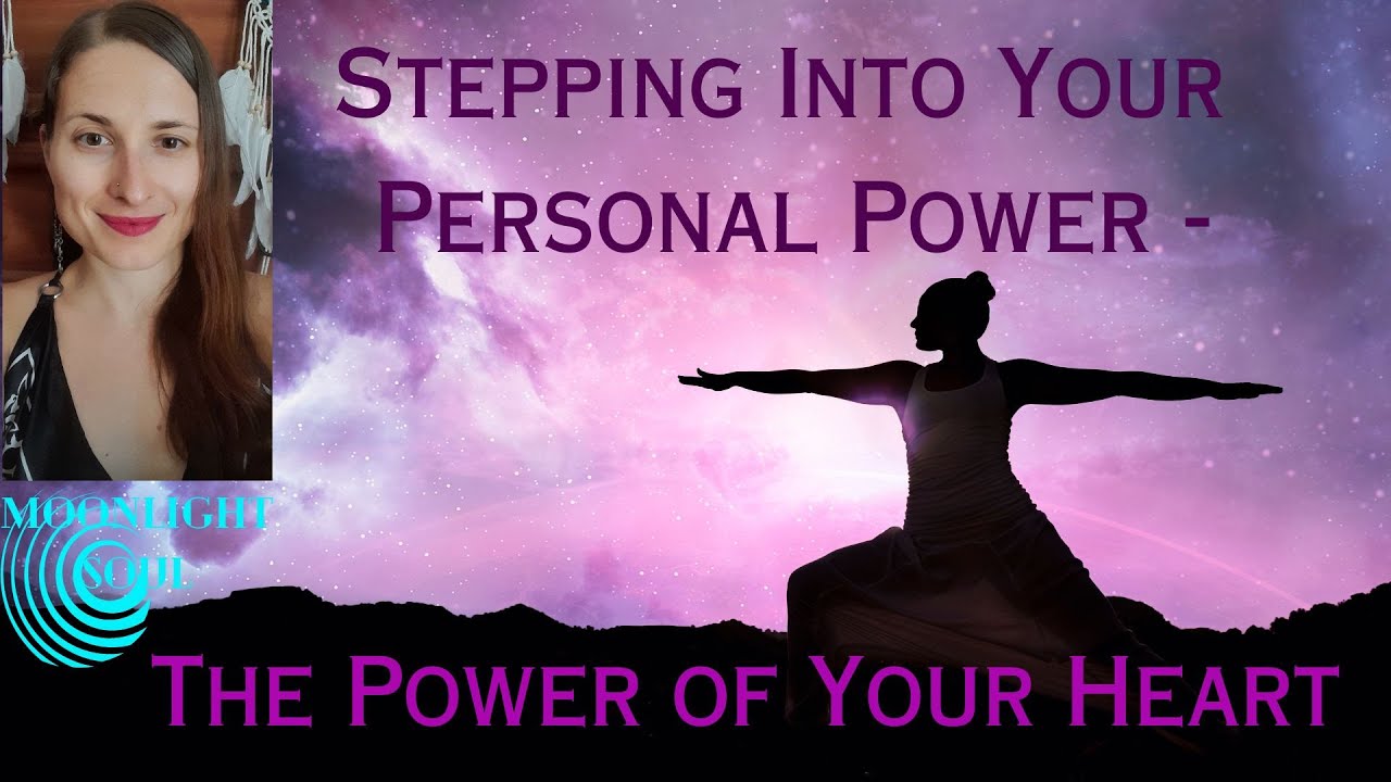 Stepping Into Your Personal Power - The Power of Your Heart - YouTube
