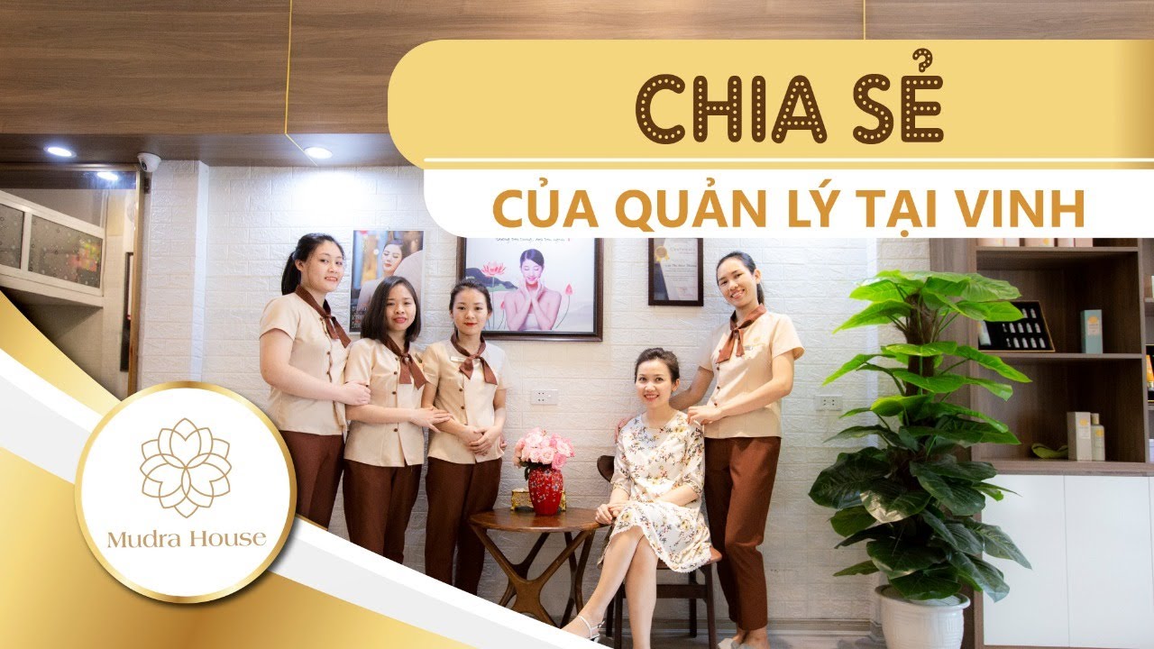 NHƯỢNG QUYỀN SPA MUDRA I CHIA SẺ TỪ QUẢN LÝ CỦA MUDRA HOUSE VINH - YouTube