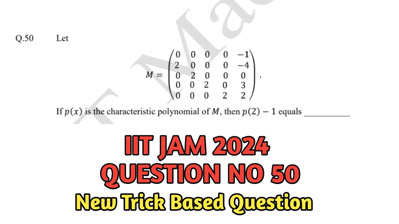 IIT JAM 2024 Question 50 | | Matrix 𝑀 and its ch polynomial 𝑝(𝑥) Solve ...
