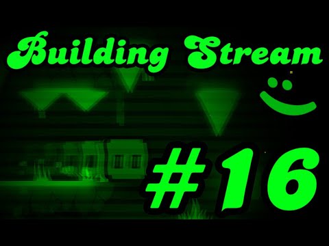 Geometry Dash | Building Stream #16 - YouTube