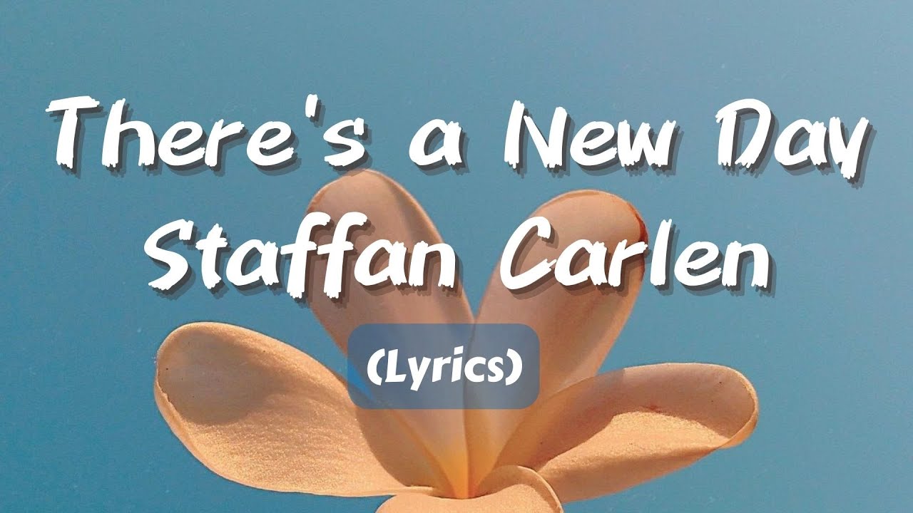 There's a New Day - Staffan Carlen【Lyrics】 - YouTube