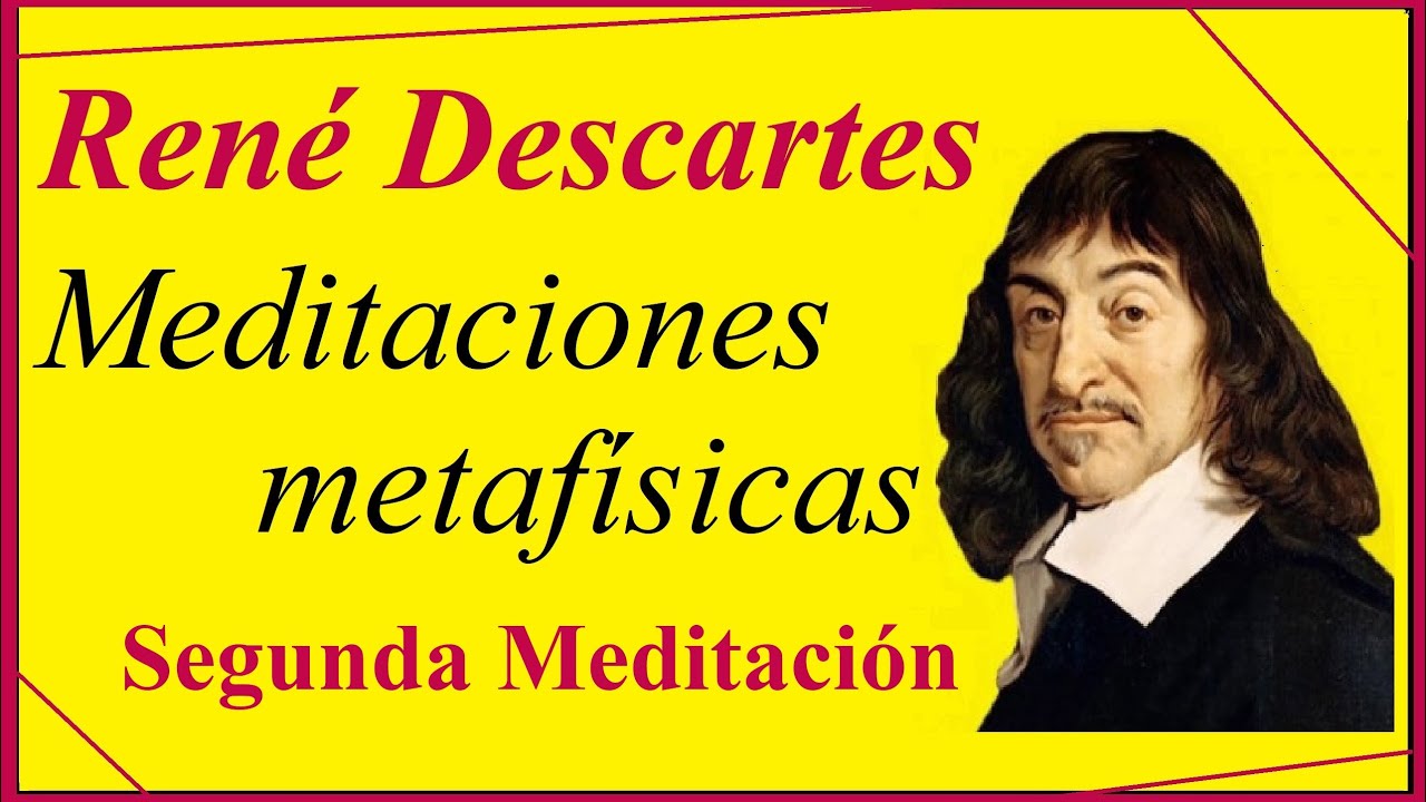 Descartes || Segunda Meditación Metafísica - YouTube
