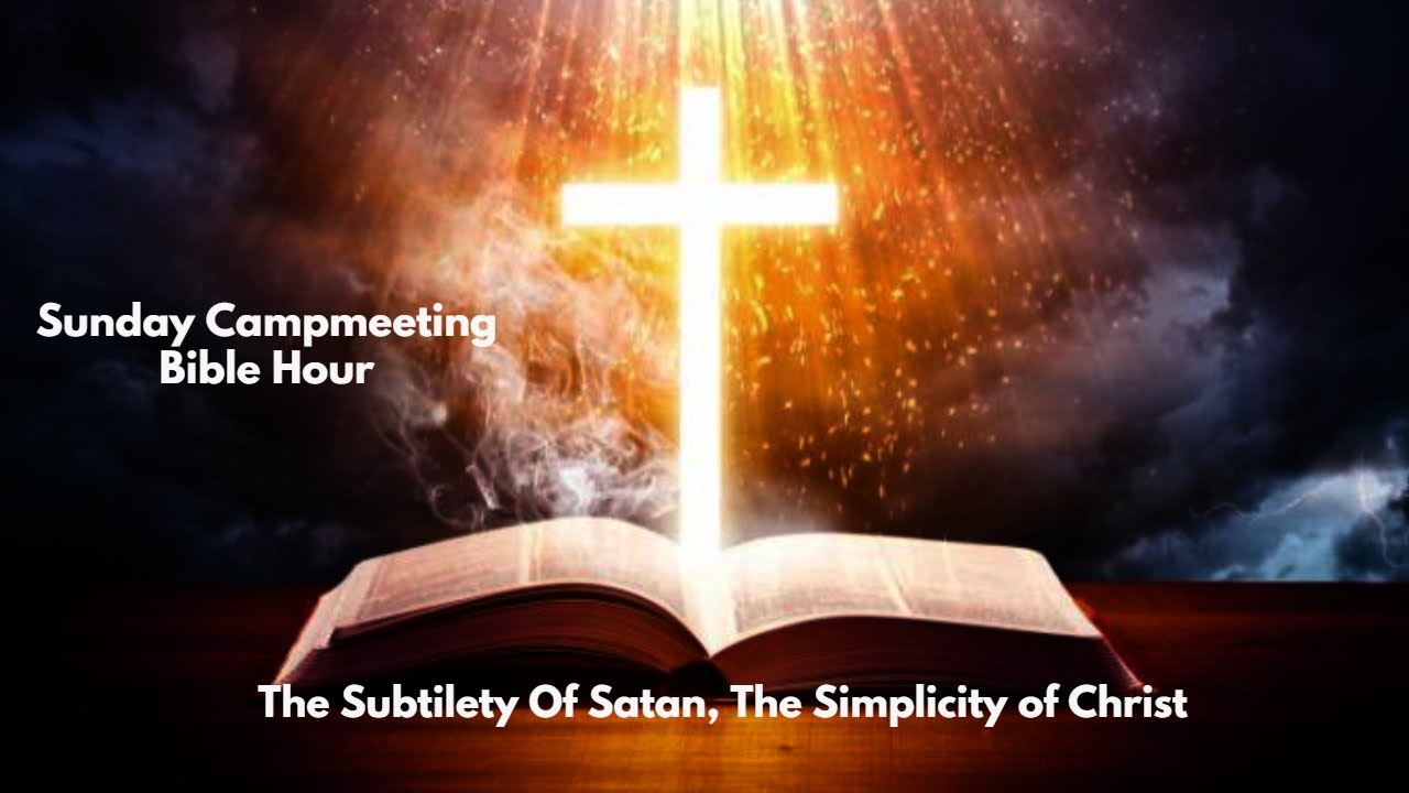 The Subtilty Of Satan, The Simplicity Of Christ - YouTube
