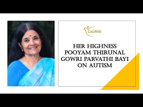 #10 | Her Highness Pooyam Thirunal Gowri Parvathi Bayi on Autism ...