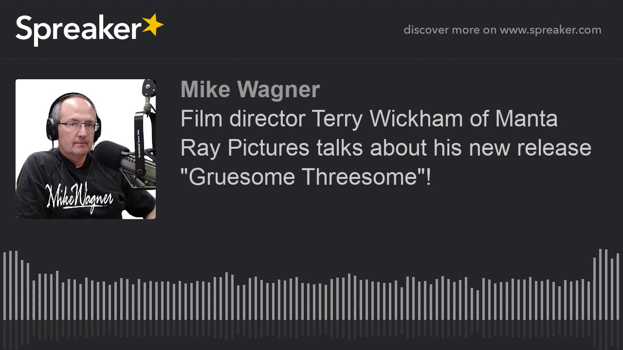 Film director Terry Wickham of Manta Ray Pictures talks about his new ...