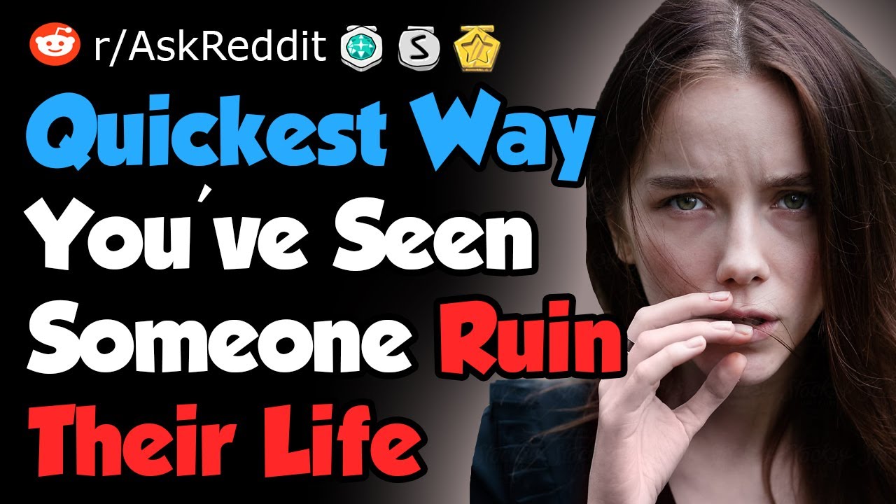 Quickest Ways People Completely Destroyed Their Lives - Reddit - YouTube