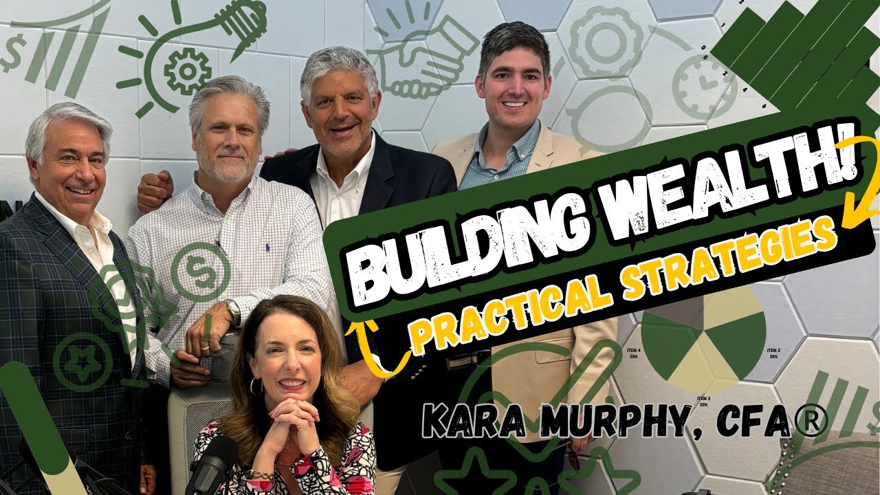 Practical Strategies on Building Wealth! With CIO, Kara Murphy, CFA® - YouTube