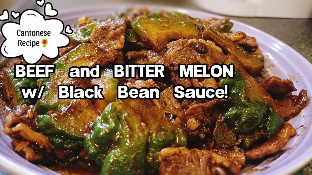 BEEF and BITTER MELON with BLACK BEAN SAUCE / cantonese recipe ...