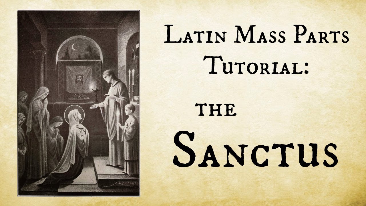 LATIN MASS PARTS TUTORIAL: The Sanctus w/ Phonetic Guide - YouTube