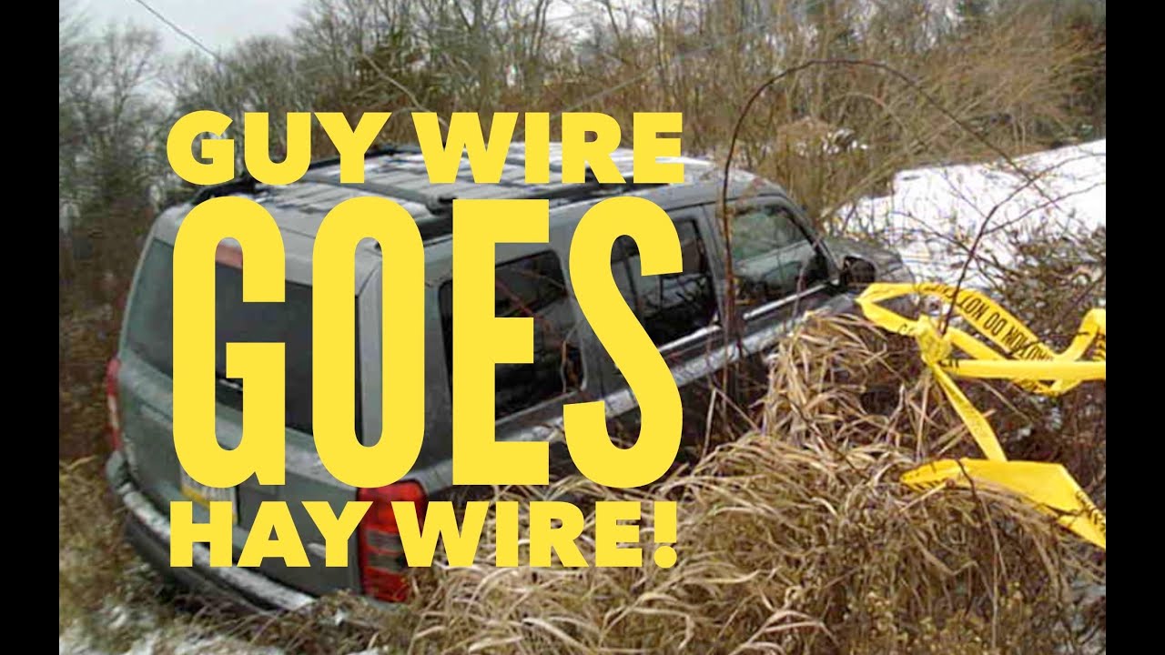 Guy Wire Goes Haywire! - YouTube