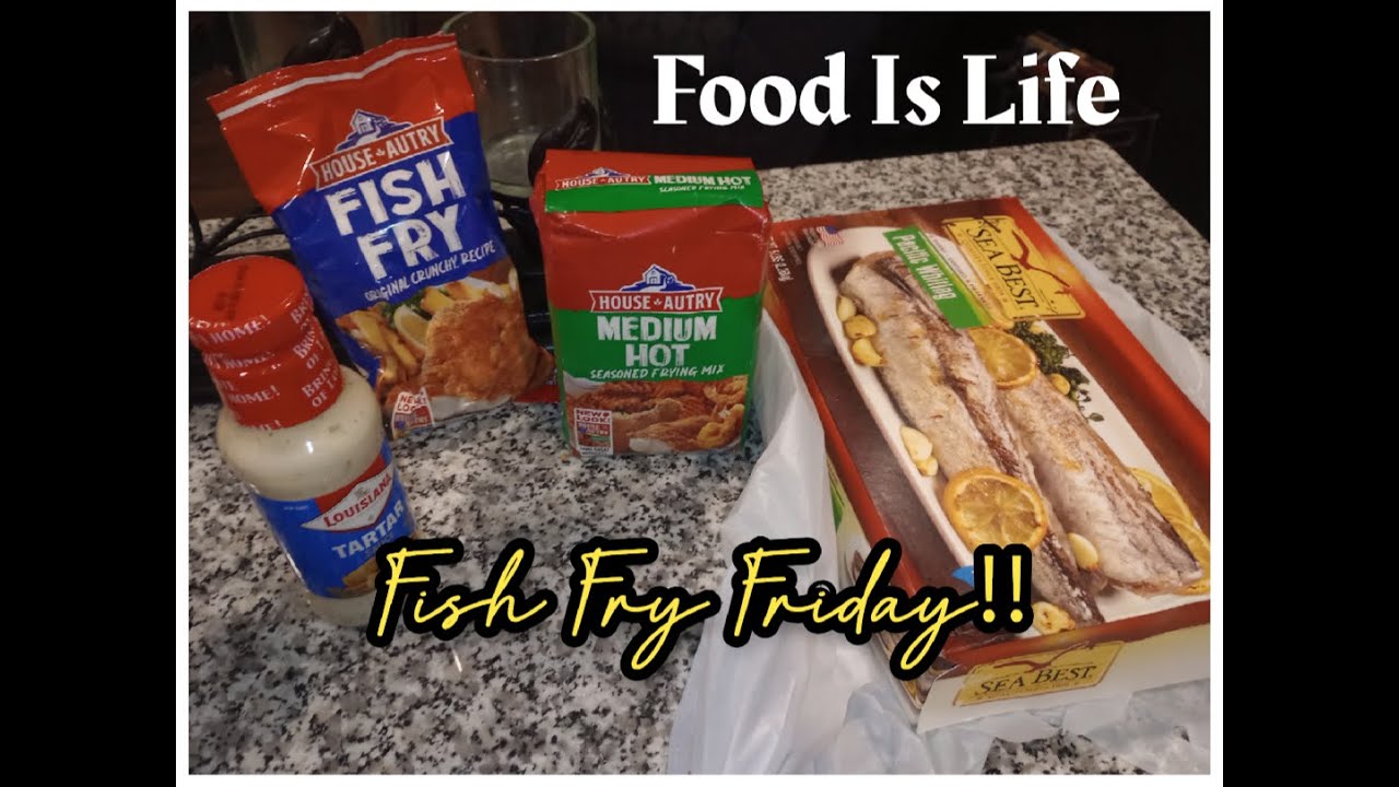 Food Is Life: Fish Fry Friday!! - YouTube
