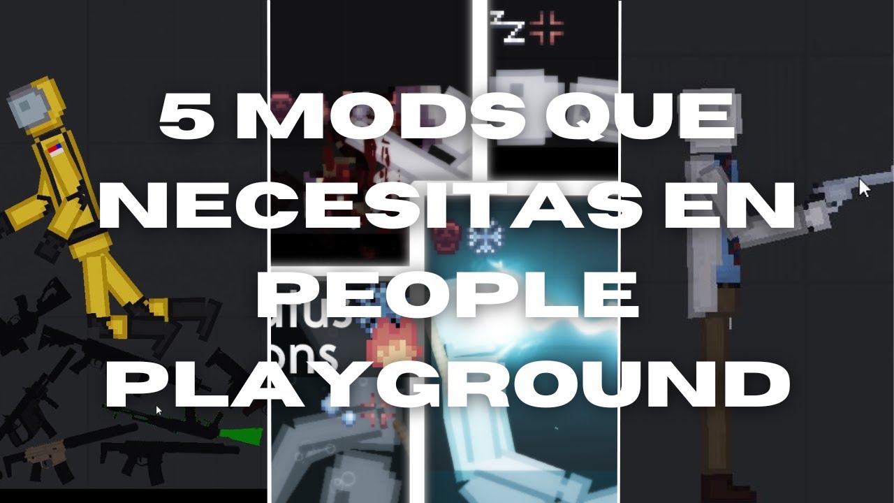 5 MODS que NECESITAS en PEOPLE PLAYGROUND Parte #3 - YouTube