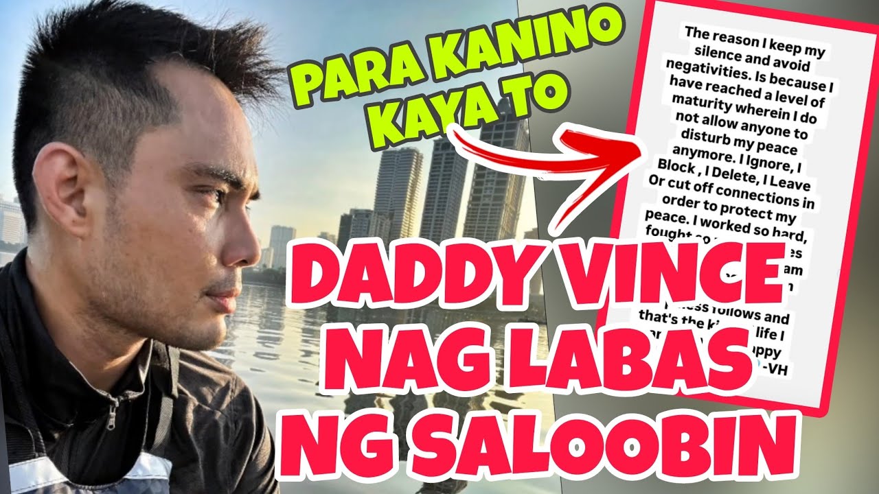 DADDY VINCE UPDATE | NAG LABAS NG SALOOBIN PARA KAY? KANINO NGA BA ...