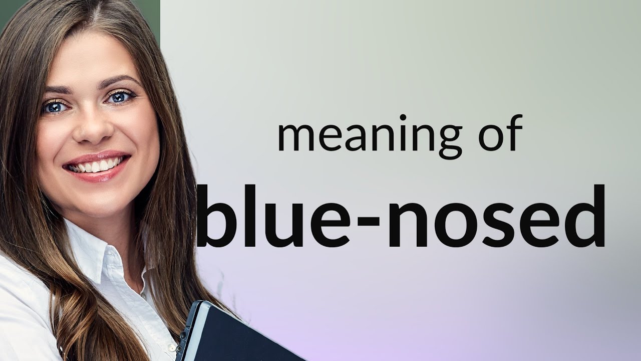 Uncovering the Colorful Language: The Meaning of "Blue-Nosed" - YouTube