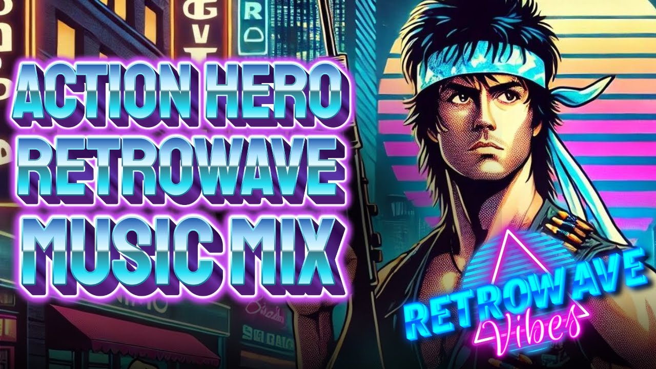 80s Action Hero: Retrowave Mix | Synthwave Tribute to 80s Icons - YouTube