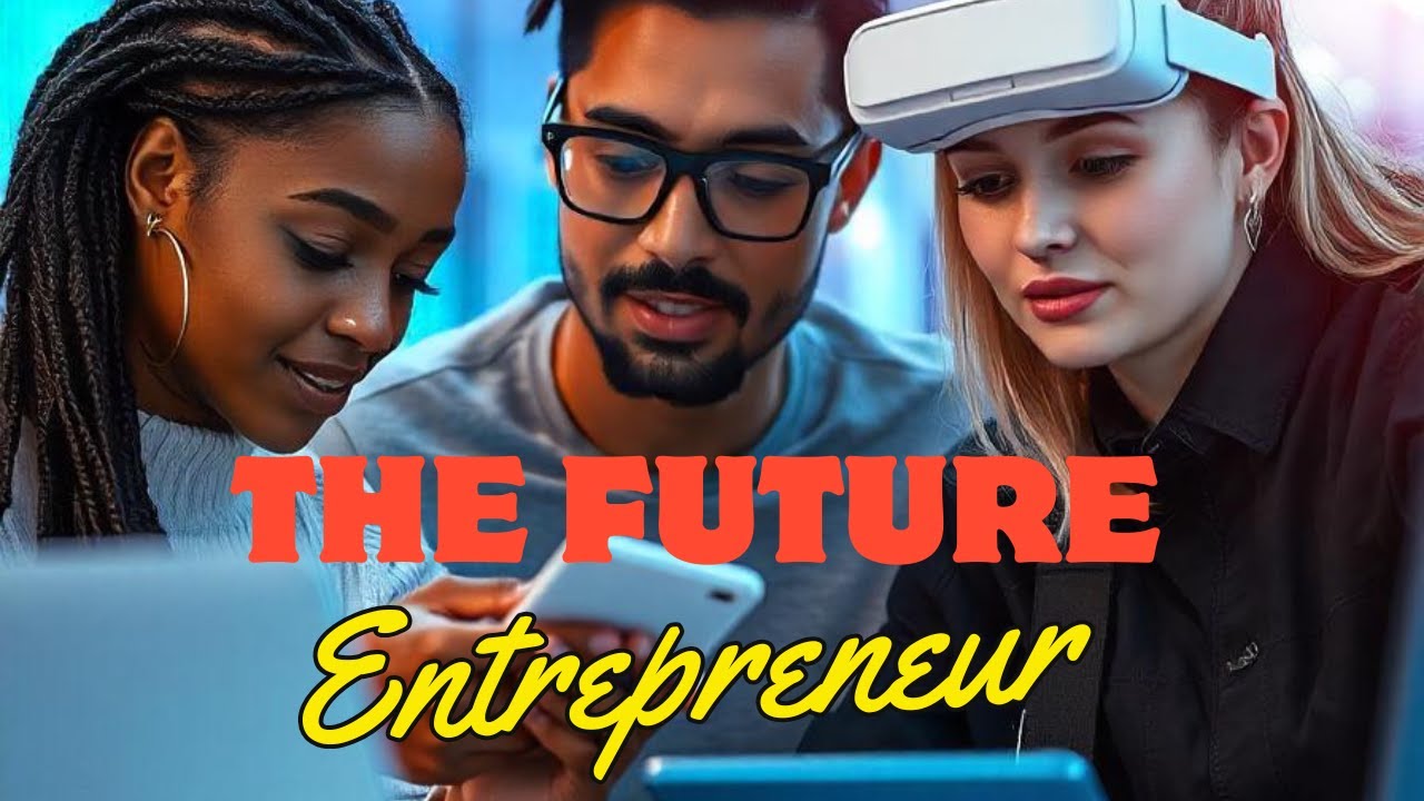 The Future of Entrepreneurship (How to Build a Business for a Market ...