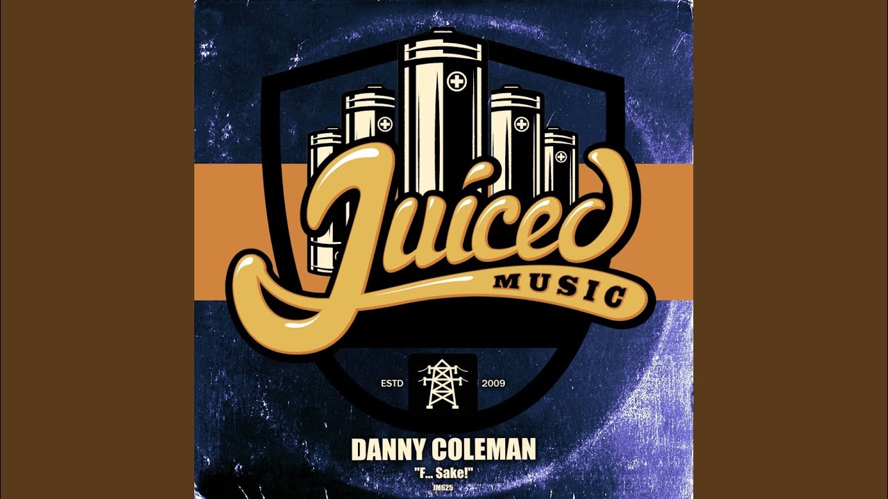 F... Sake! (Extended Mix) - Danny Coleman: Song Lyrics, Music Videos ...